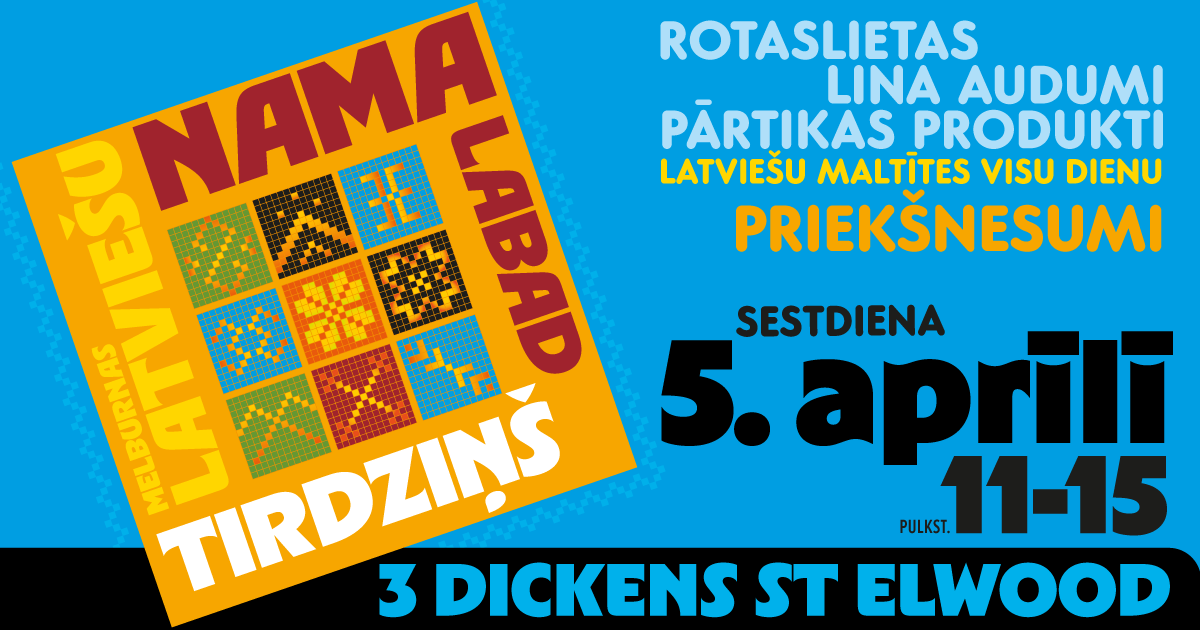 Melburnas Nama Labad tirdziņš 5. aprīlī/Melbourne Latvian House Nama ...